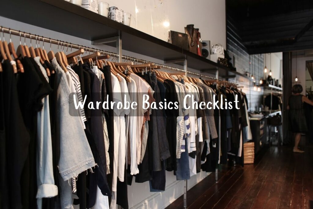 Wardrobe Basics Checklist: Building a Versatile, Timeless Closet – Chic ...